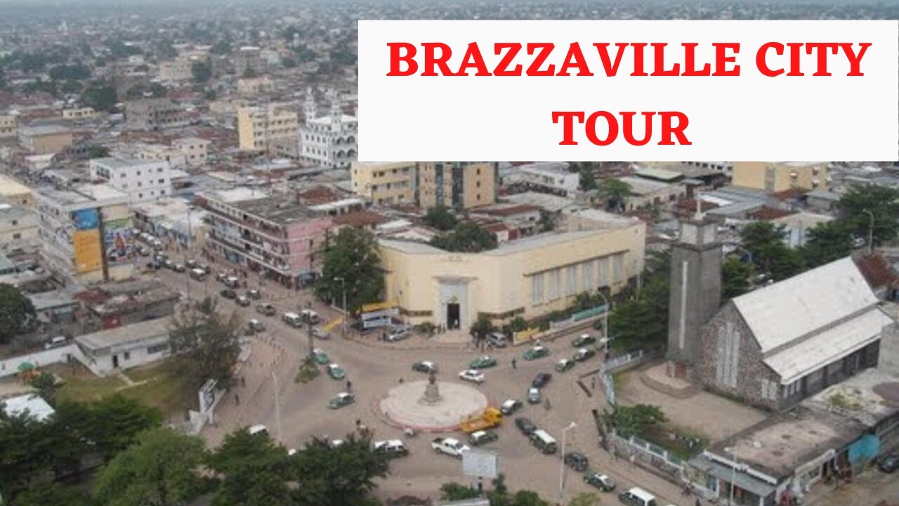 BRAZZAVILLE CITY TOUR EP: 6 - YouTube
