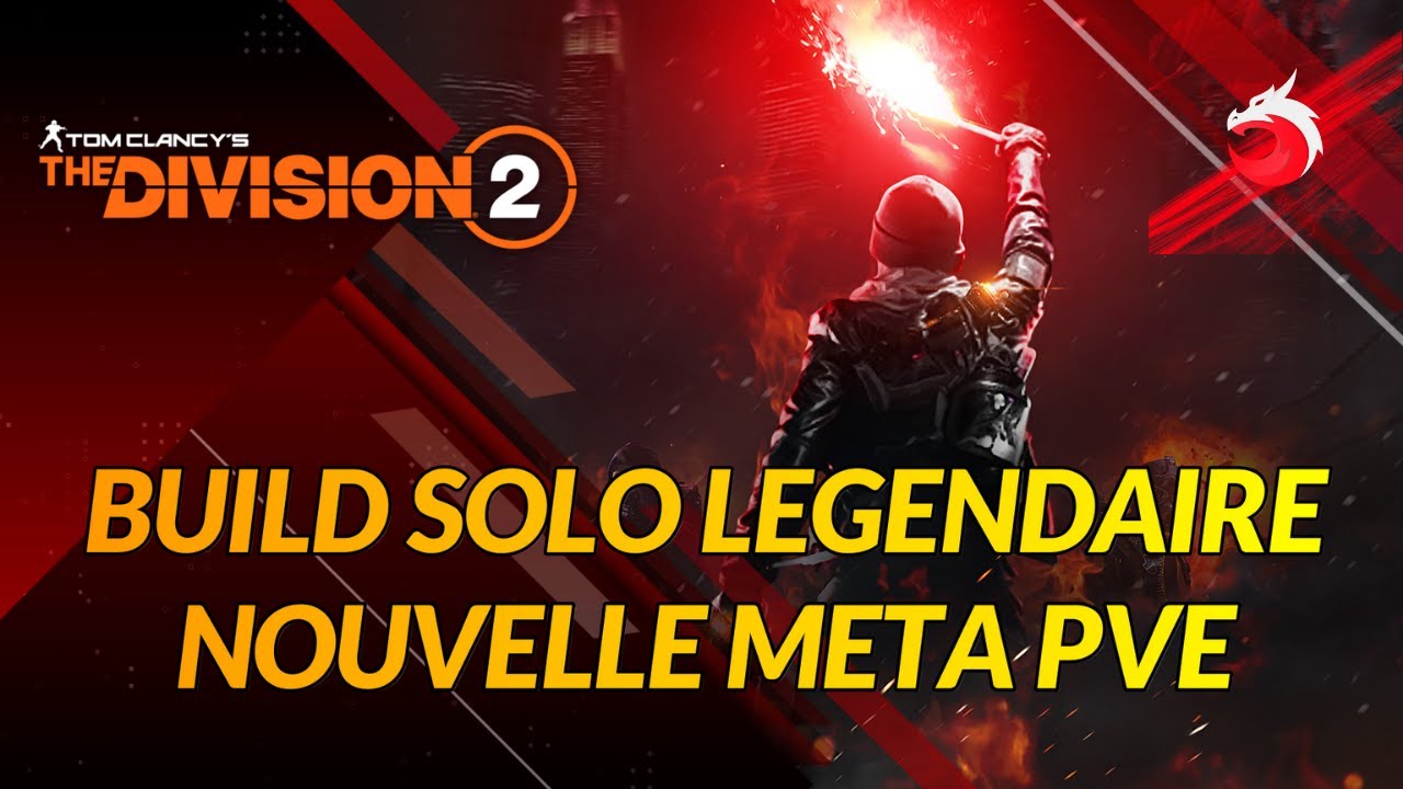 THE DIVISION 2: BUILD SOLO LEGENDAIRE / NOUVELLE META PVE🔥 - YouTube