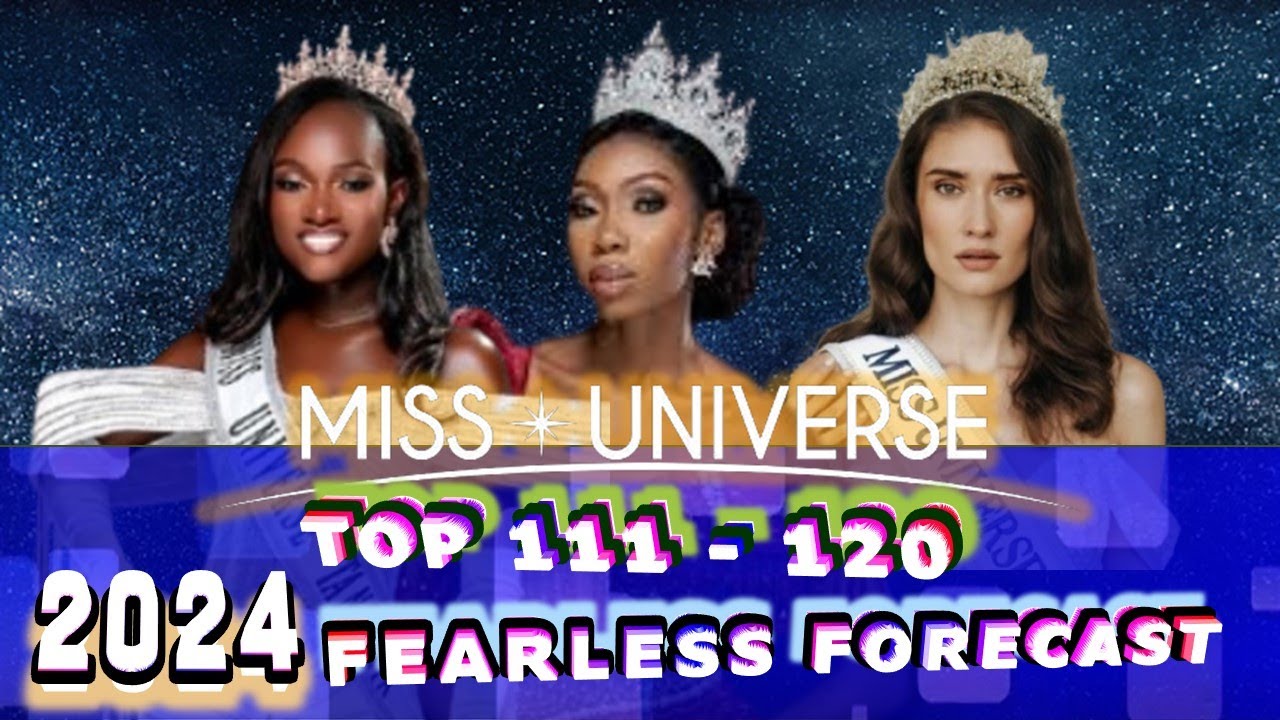 Miss Universe 2024 | Top 111 to 120 | Fearless Forecast - YouTube
