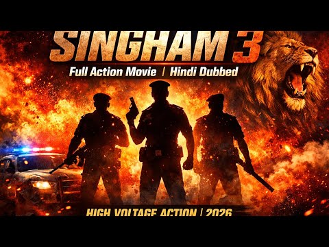 **Singham 3 Full Action Movie Hindi Dubbed 2026 | High Voltage Police Story | New Bollywood Style..