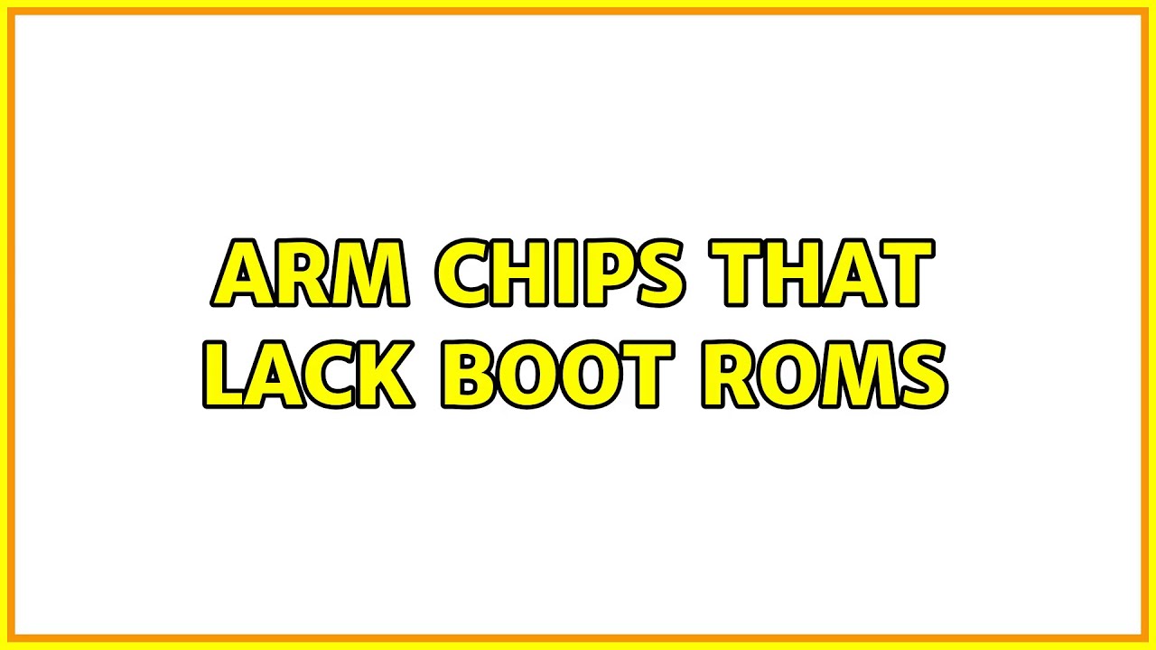 ARM chips that lack boot ROMs (2 Solutions!!) - YouTube