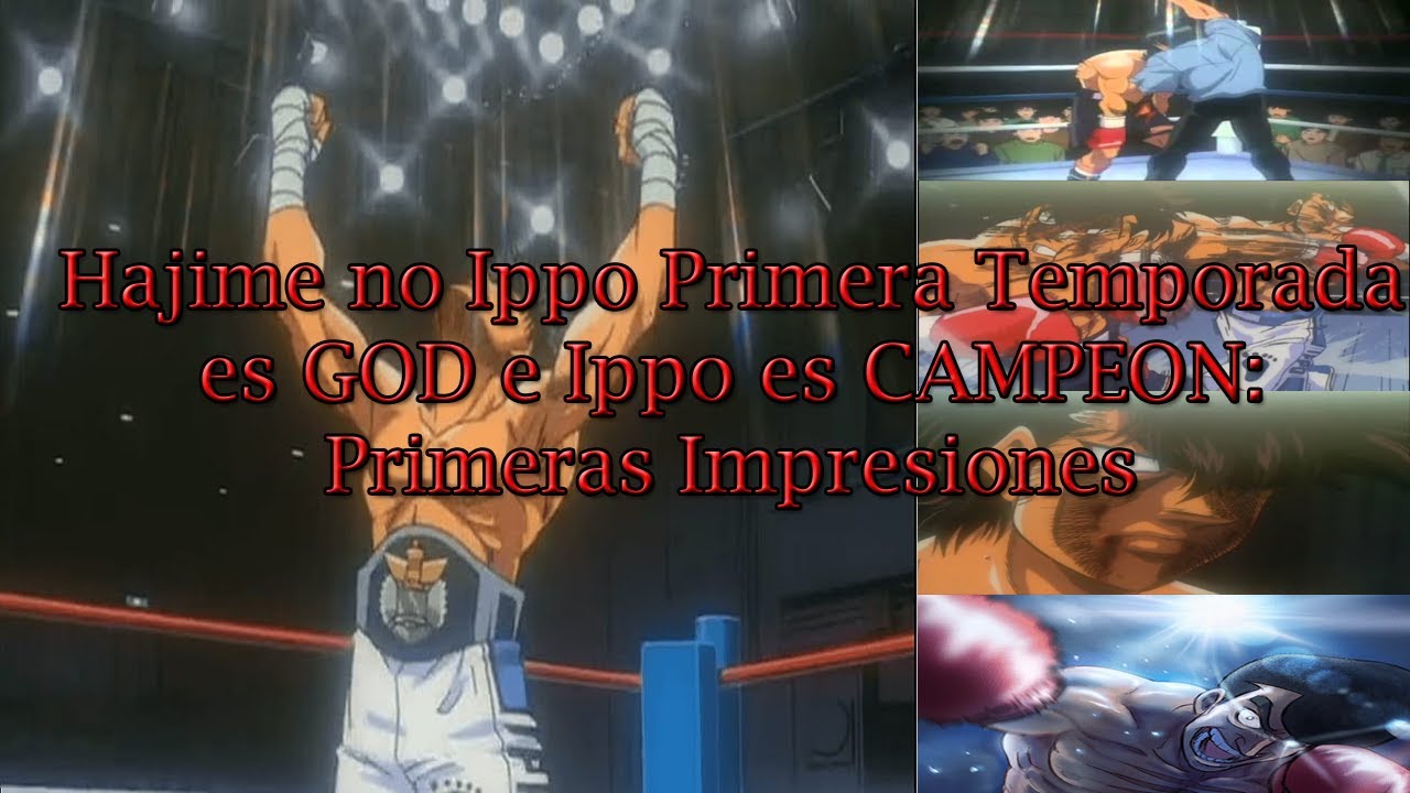 Hajime no Ippo Primera Temporada es GOD e Ippo es CAMPEON: Primeras ...