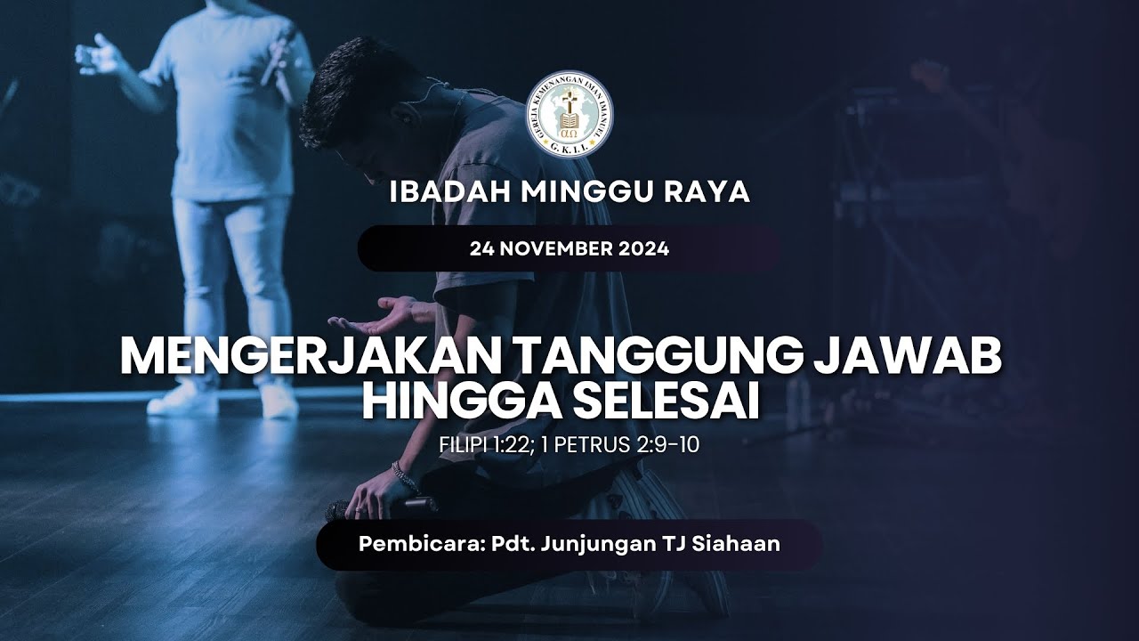 Ibadah Minggu Raya | Mengerjakan Tanggung Jawab Hingga Selesai | Pdt ...