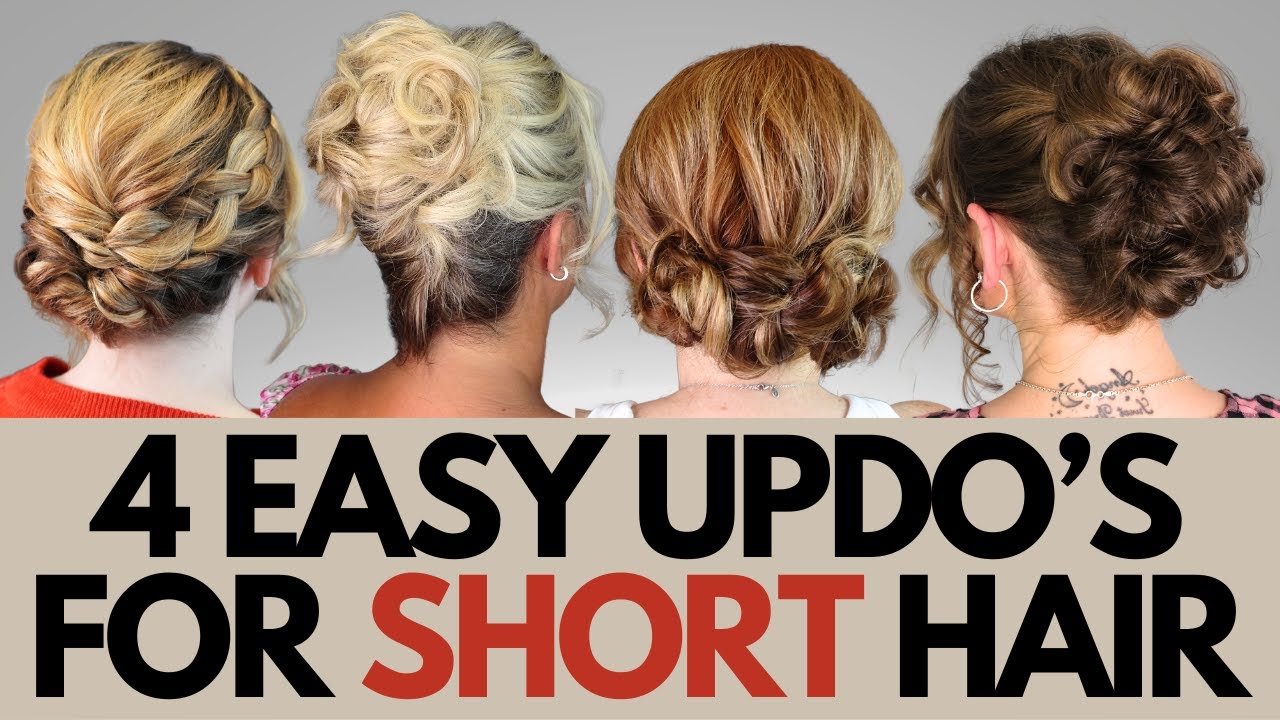 4 EASY updo hairstyles for short hair - YouTube
