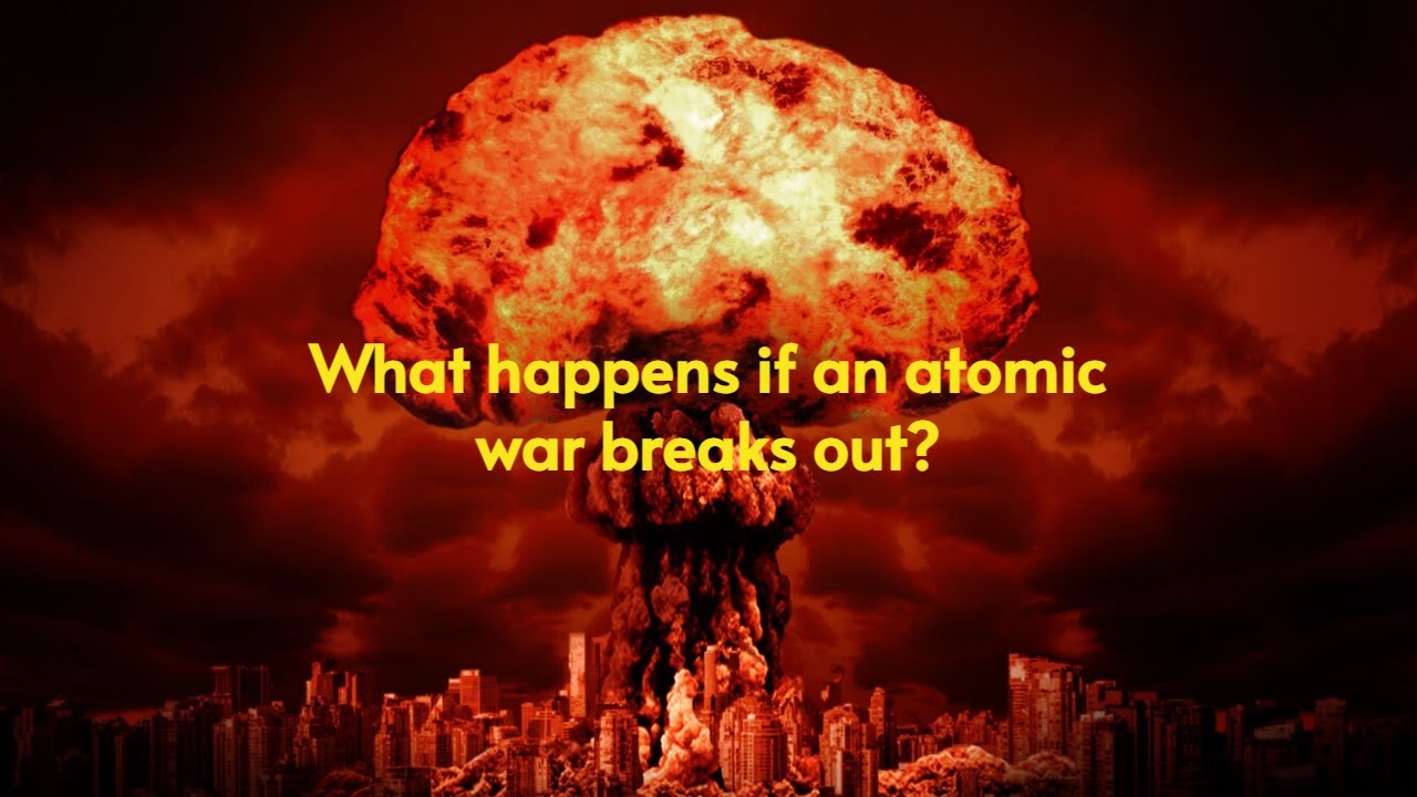 What happens if an atomic war breaks out? - YouTube