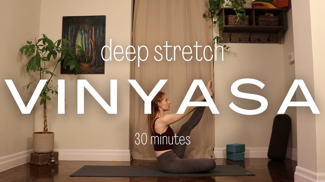 30 MIN Deep Stretch Vinyasa Yoga ~ Increase Flexibility - YouTube