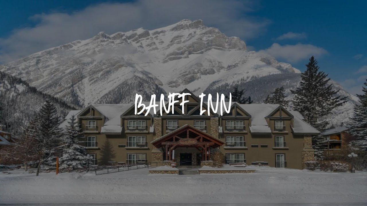 Banff Inn Review - Banff , Canada - YouTube
