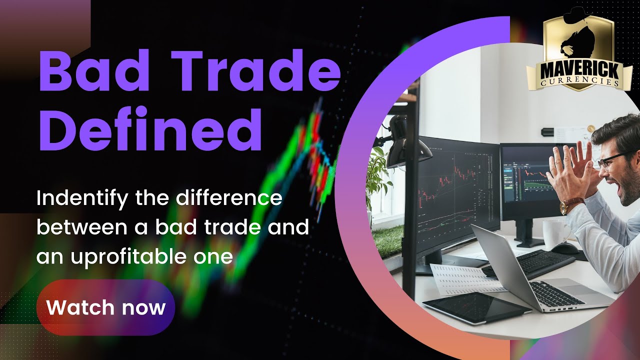 Bad Forex Trade Defined - Bad forex trade or Unprofitable trade? - YouTube