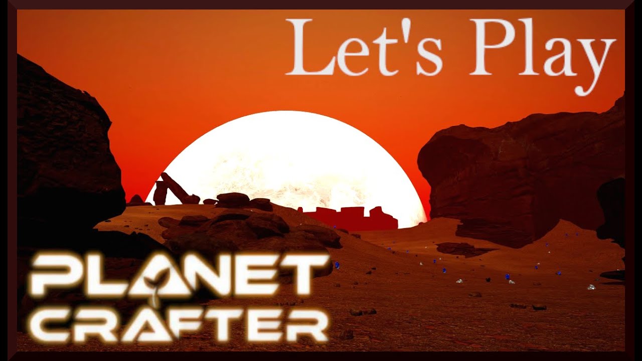 Let's Play - The Planet Crafter - Ep 1 - YouTube