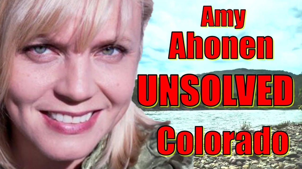 Amy Ahonen Mystery: Unsolved Colorado case #JusticeforAmyAhonen - YouTube