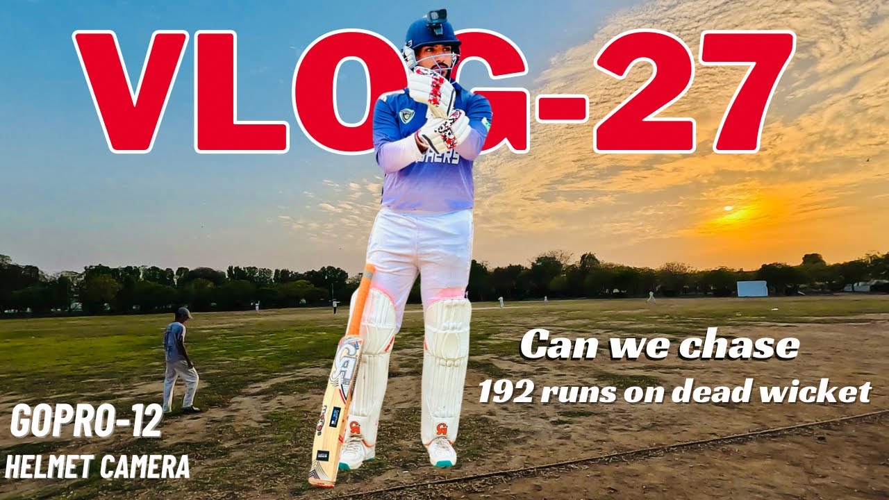 Vlog-27 | Highlights | Can we chase 192 runs on dead pitch? | Gopro-12 ...