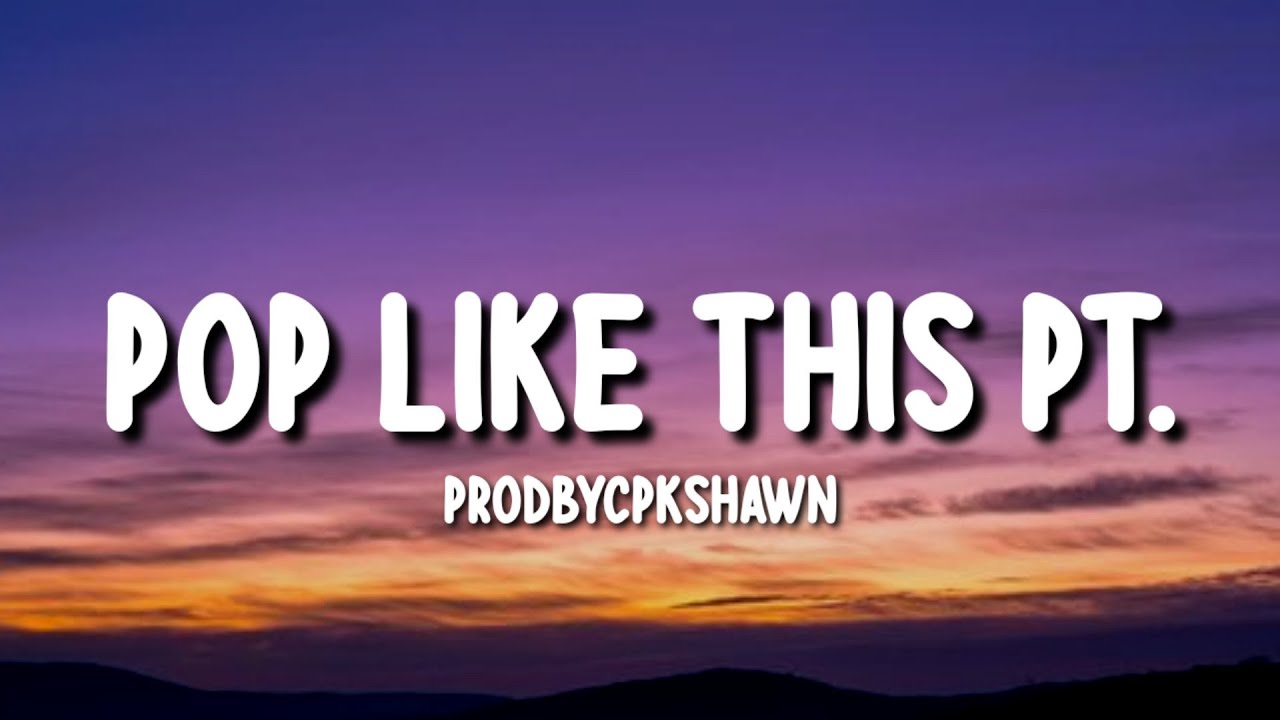 CPK Shawn - Pop like this Pt. 2 (Slowed) | LYRICS | - YouTube