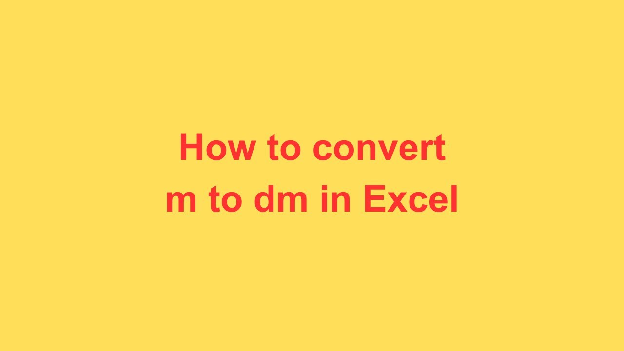 How to convert m to dm in Excel - YouTube