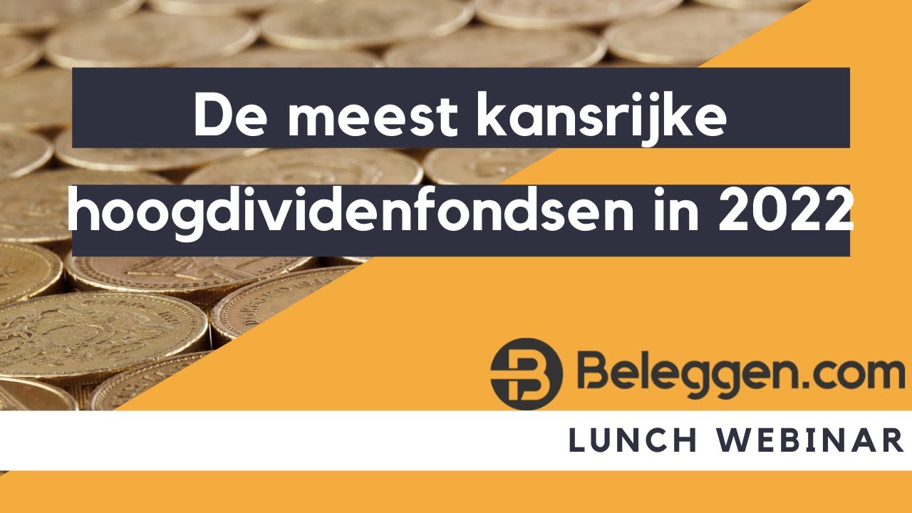 vrijdag 28 januari De meest kansrijke hoogdividenfondsen in 2022, Fred ...