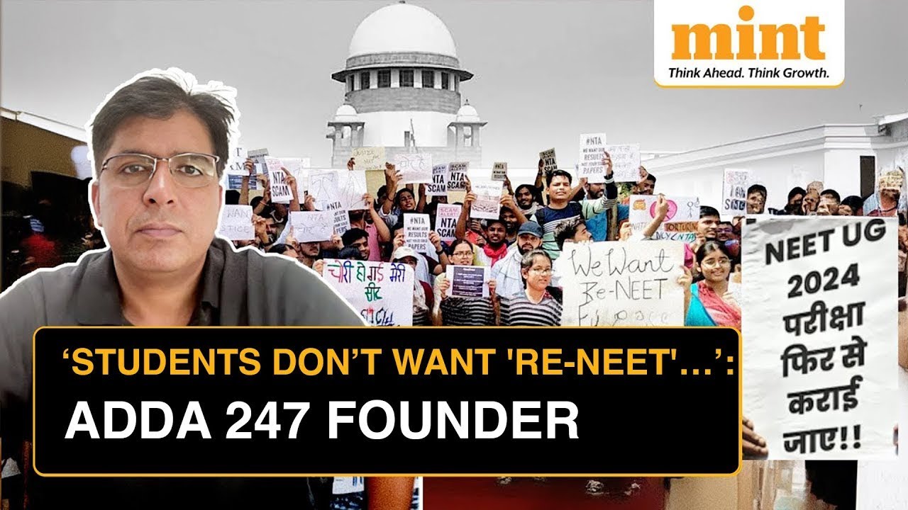 NEET 2024: 'Students Don't Want Re-Exam...', Says Adda 247 Founder Anil ...