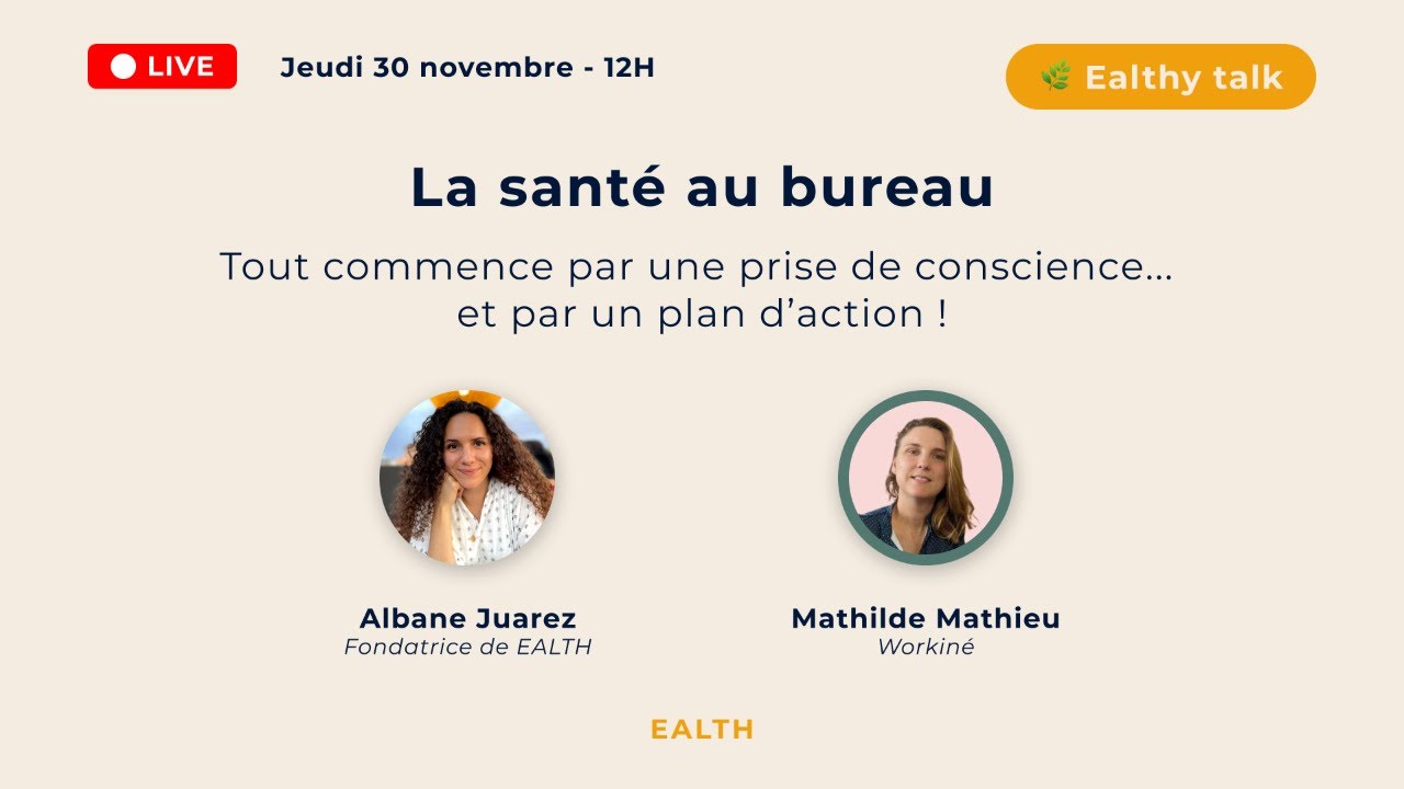 🌿 Ealthy talk n°5 : La santé au bureau, avec Mathilde Mathieu - YouTube