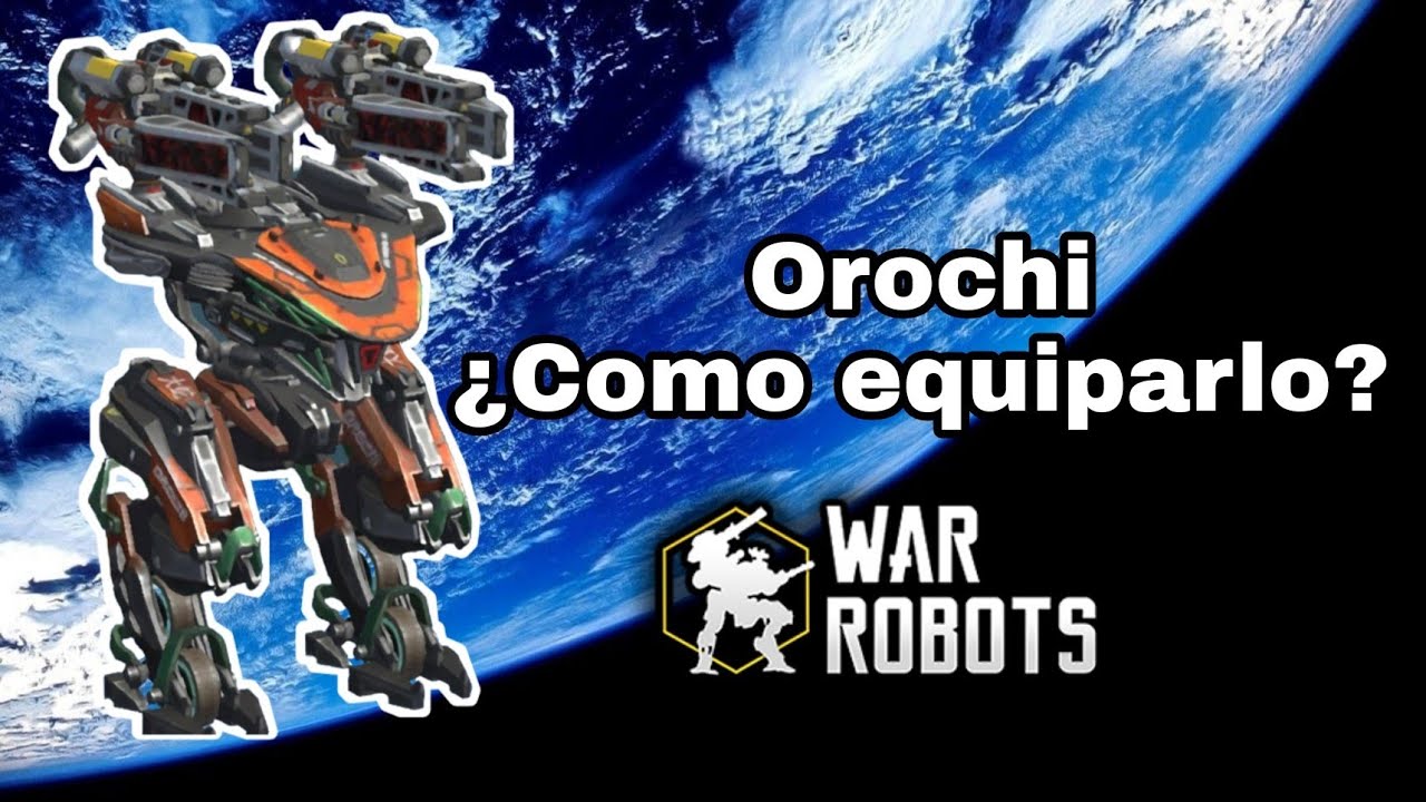 Como equipar a un Orochi | War Robots - YouTube