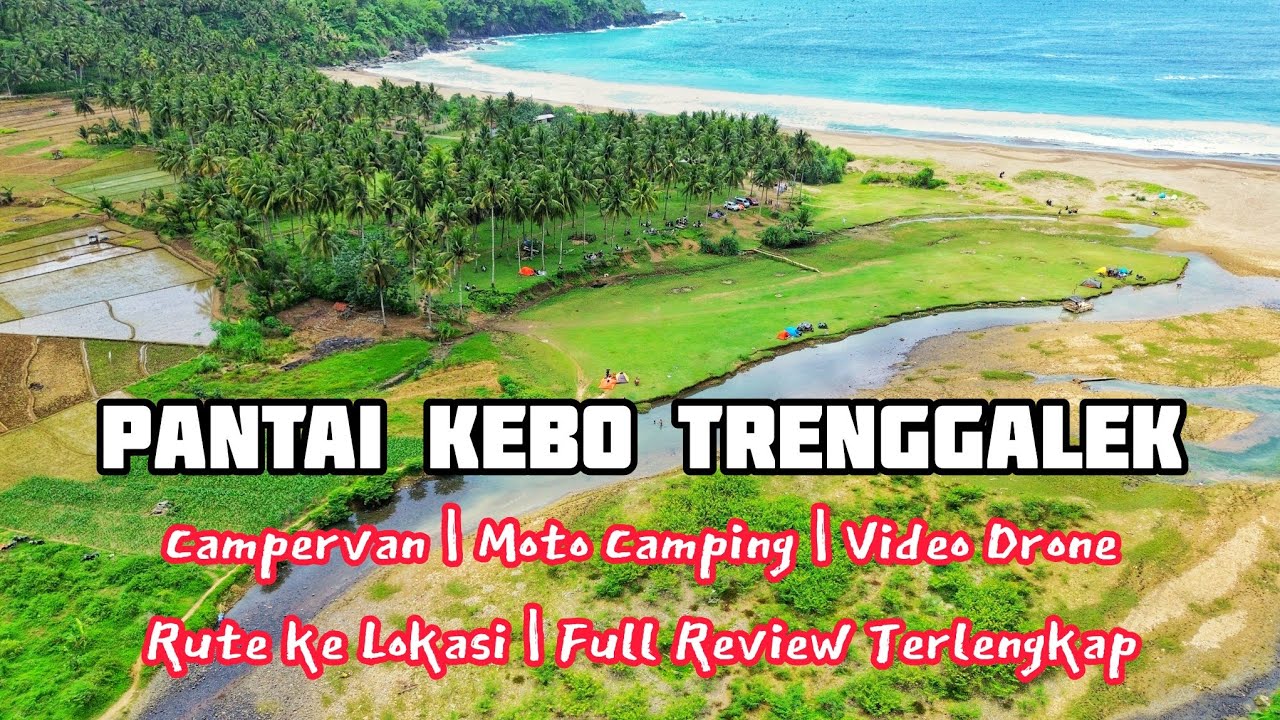 PANTAI KEBO TRENGGALEK | PANTAI KERBAU Surga para CAMPERVAN dan ...