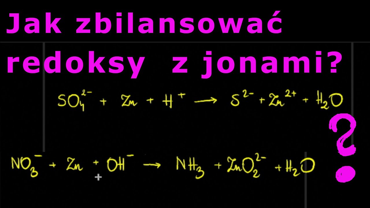 Jak zbilansować równania reakcji redoks z jonami? Redoksy jonowe ...
