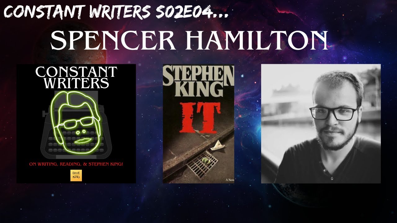 Constant Writers Season 02 Episode 04 - Spencer Hamilton talks IT - YouTube