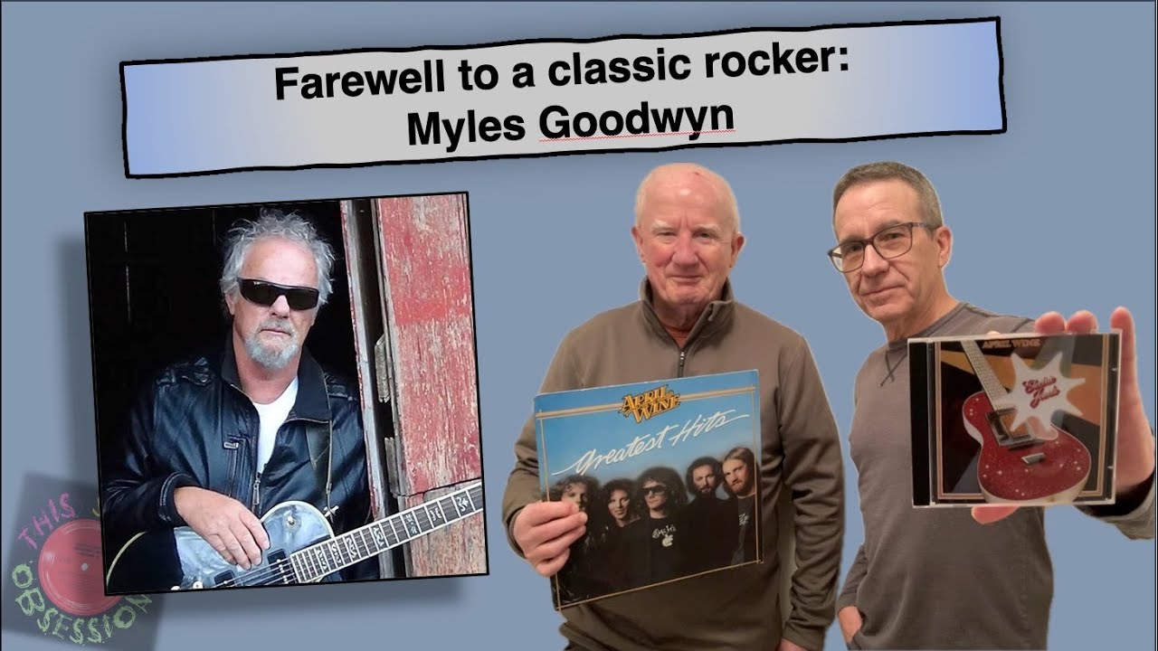 We say goodbye to April Wine’s Myles Goodwyn - YouTube
