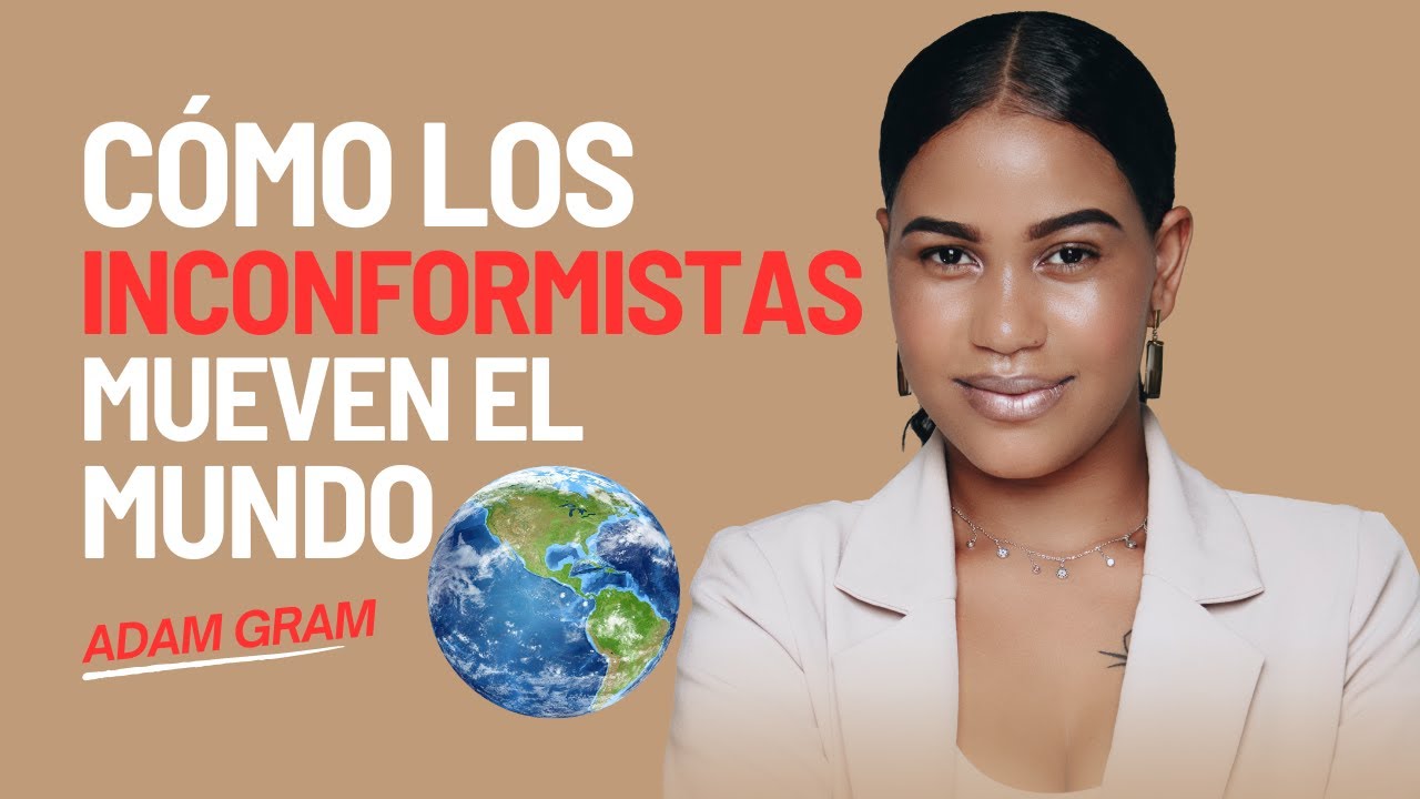 ORIGINALES by Adam Gram | Cómo los Inconformistas Mueven el Mundo🌏 ...