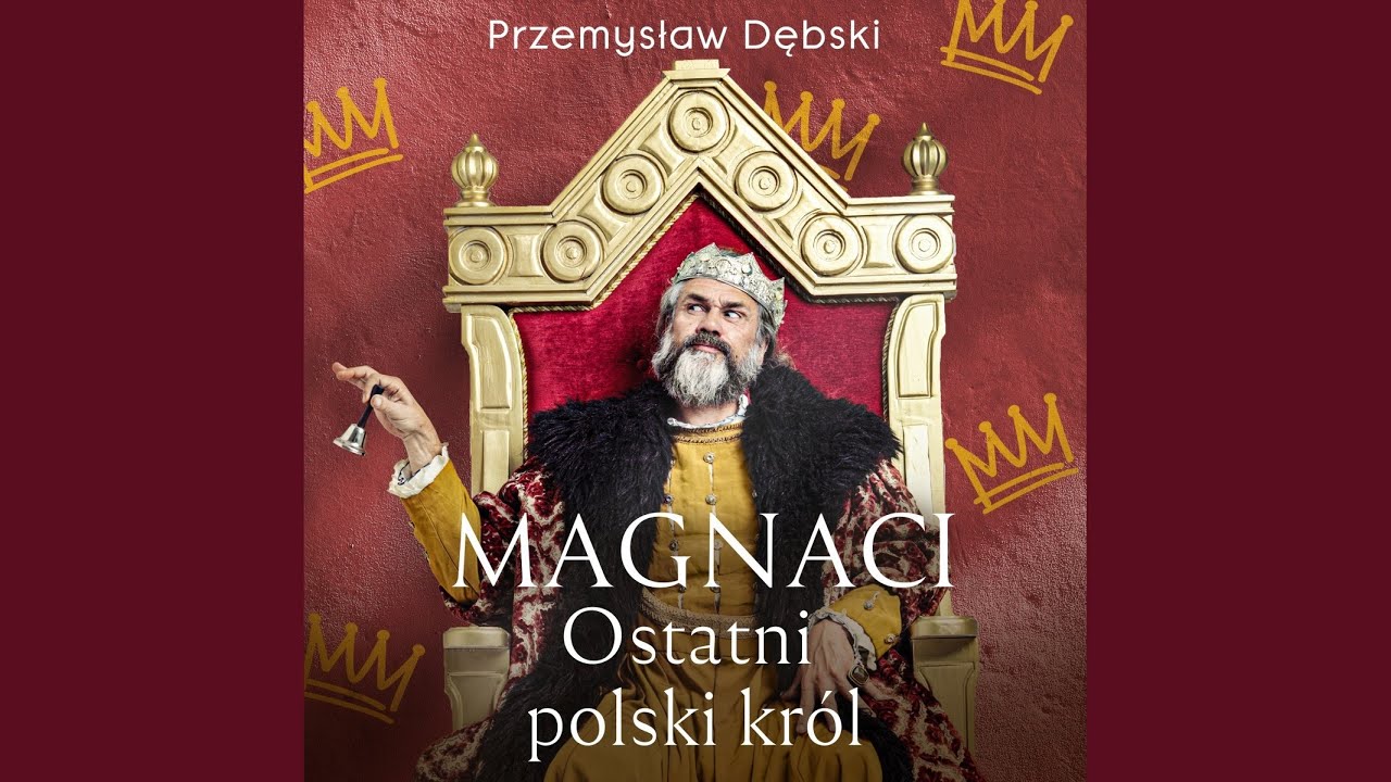 Chapter 21.2 - Magnaci. Ostatni polski król - YouTube