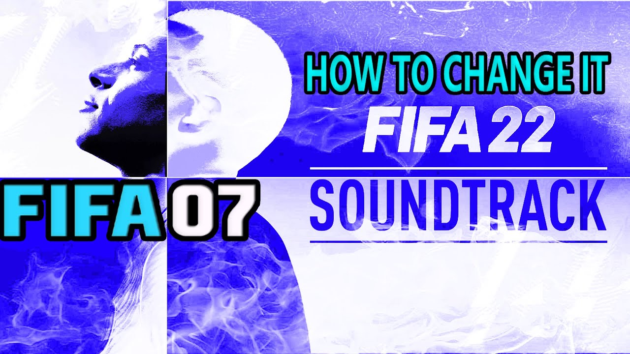 How to Change the Soundtrack in FIFA 07 - YouTube