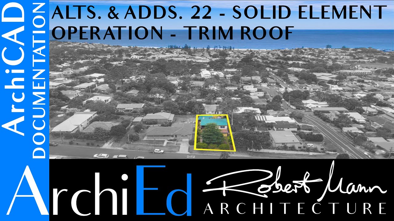 ArchiCAD Alterations & Additions - 22 Solid element operation - trim roof - YouTube