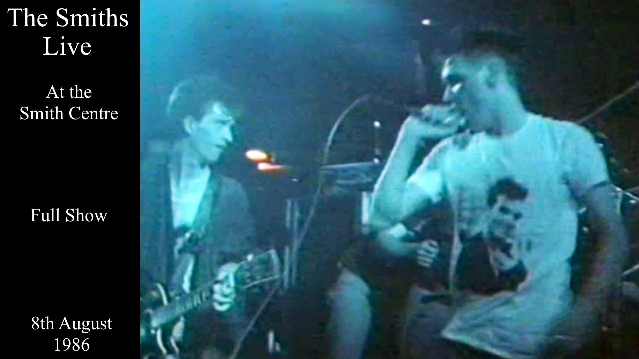The Smiths Live | The Smith Centre | August 1986 [FULL SHOW] - YouTube