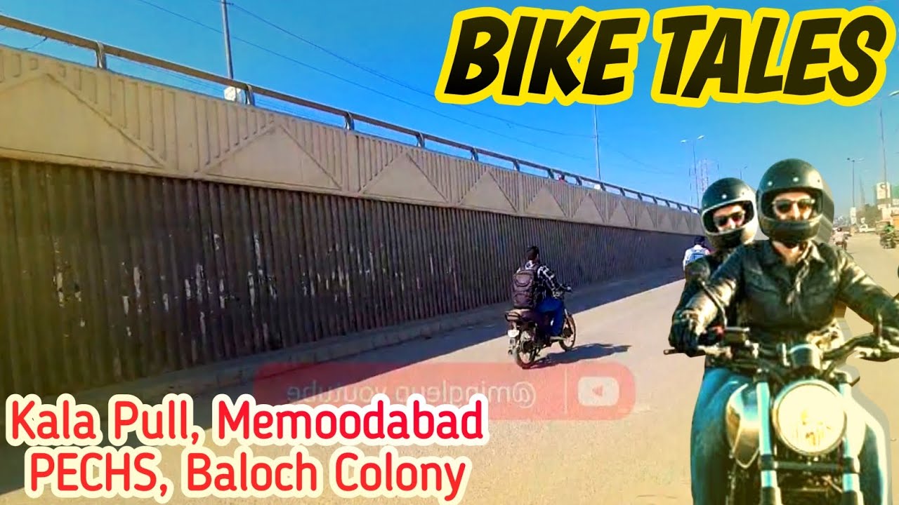Bike Tales | Road Trip Kala Pull Mehmoodabad & Baloch Colony | Karachi ...