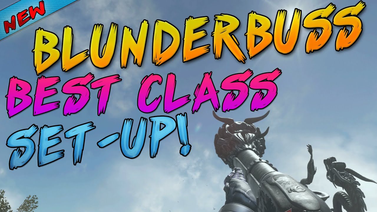 "BLUNDERBUSS" - BEST Class Set Up! - LEGENDARY BLUNDERBUSS GAMEPLAY ...
