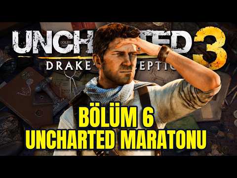 [4K] DRAKE EFSANESİ! | UNCHARTED 3 DRAKE'S DECEPTION TÜRKÇE DUBLAJ | UNCHARTED MARATONU BÖLÜM 6