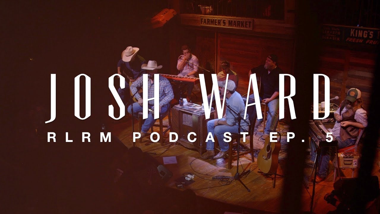 Josh Ward - RLRM Podcast Ep. 5 - YouTube