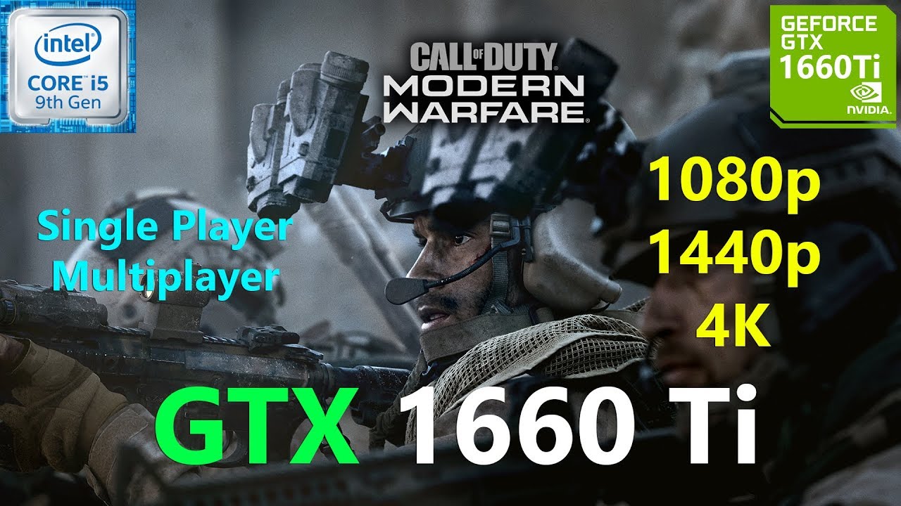 Call of Duty Modern Warfare 2019 GTX 1660 Ti 1080p,1440p, 4K (SP & MP ...