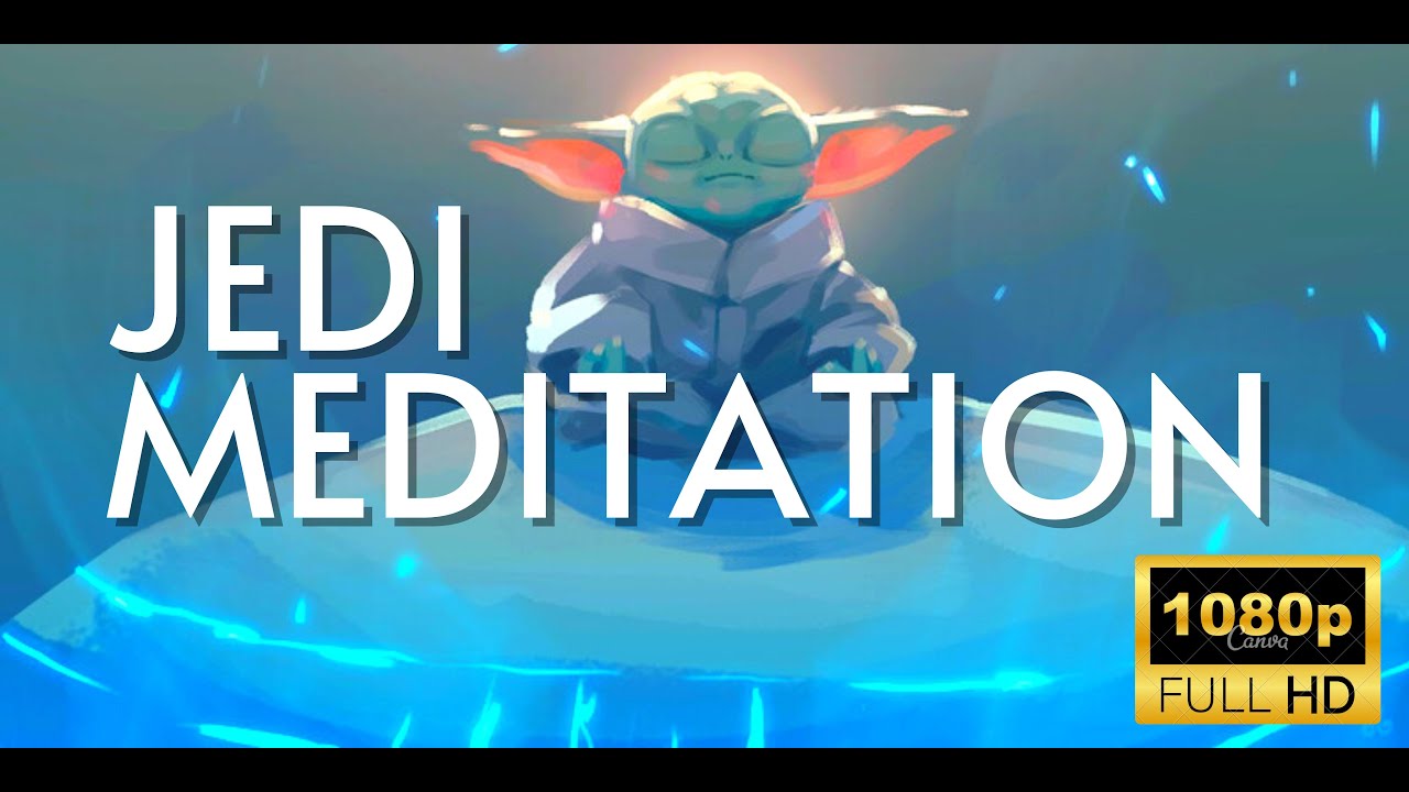 Jedi Meditation Music - Star Wars Music to Meditation or Concentrate ...