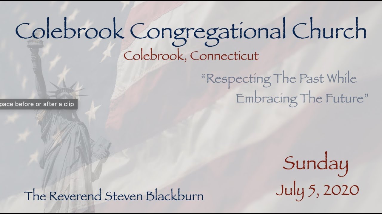 Sunday, July 5, 2020, Colebrook Congregational Church, Colebrook, CT ...