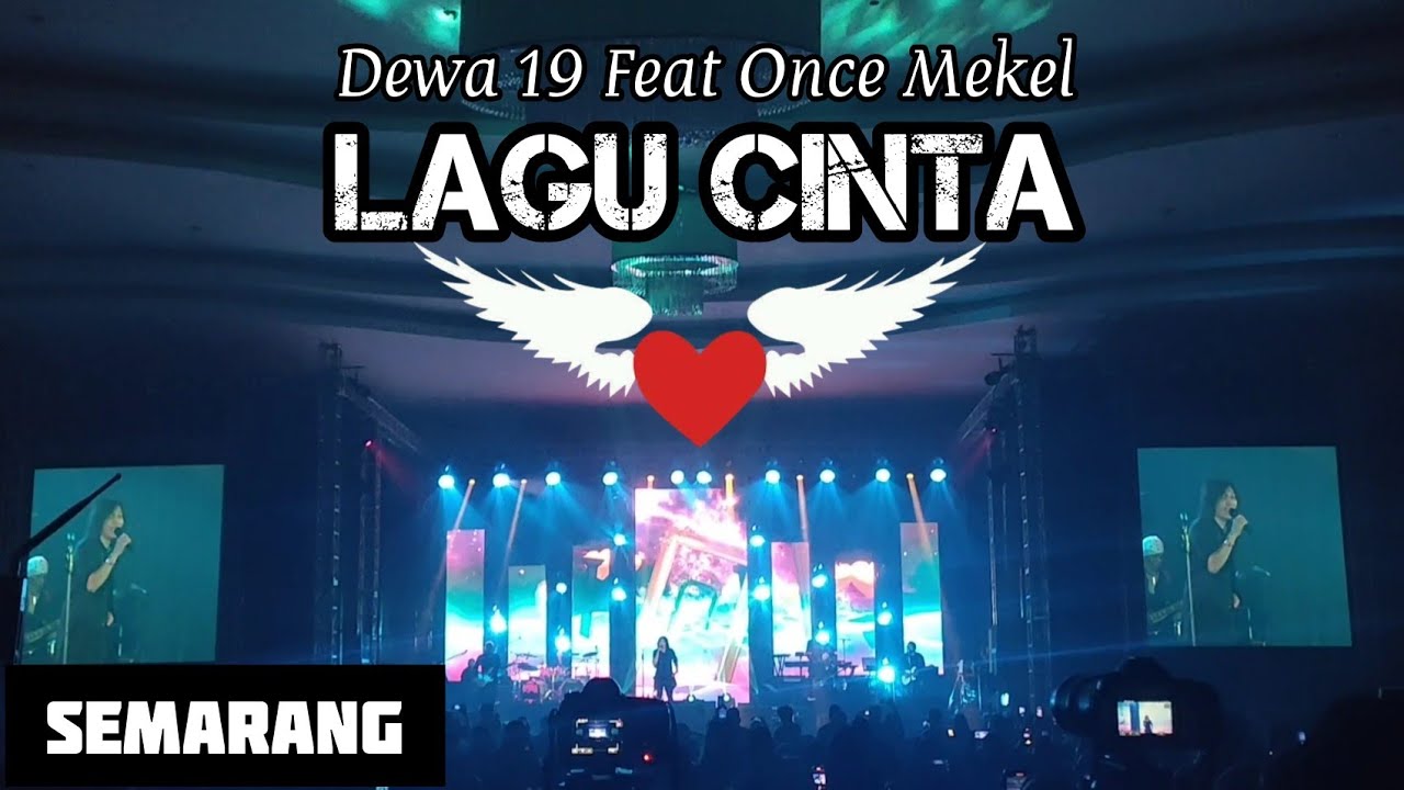 Lagu Cinta - Dewa 19 feat Once, Virzha, Ello | KONSER SEMARANG - YouTube