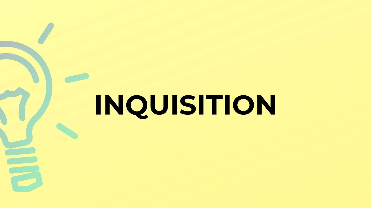 What is the meaning of the word INQUISITION? - YouTube