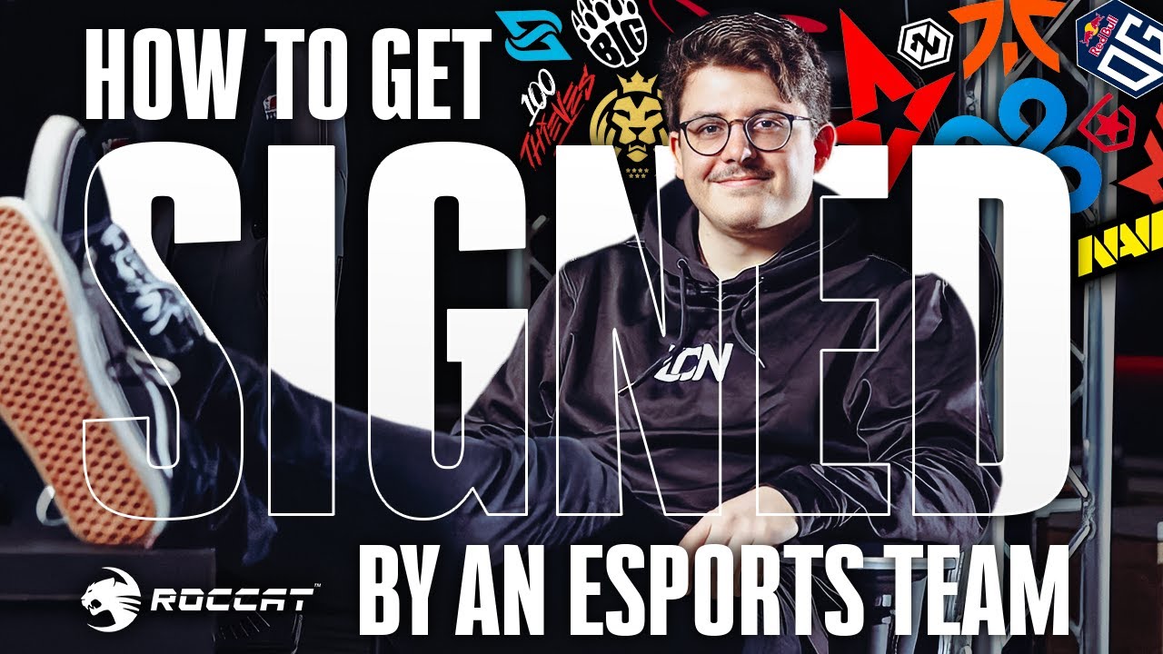 How to Get Signed by an Esports Team - YouTube