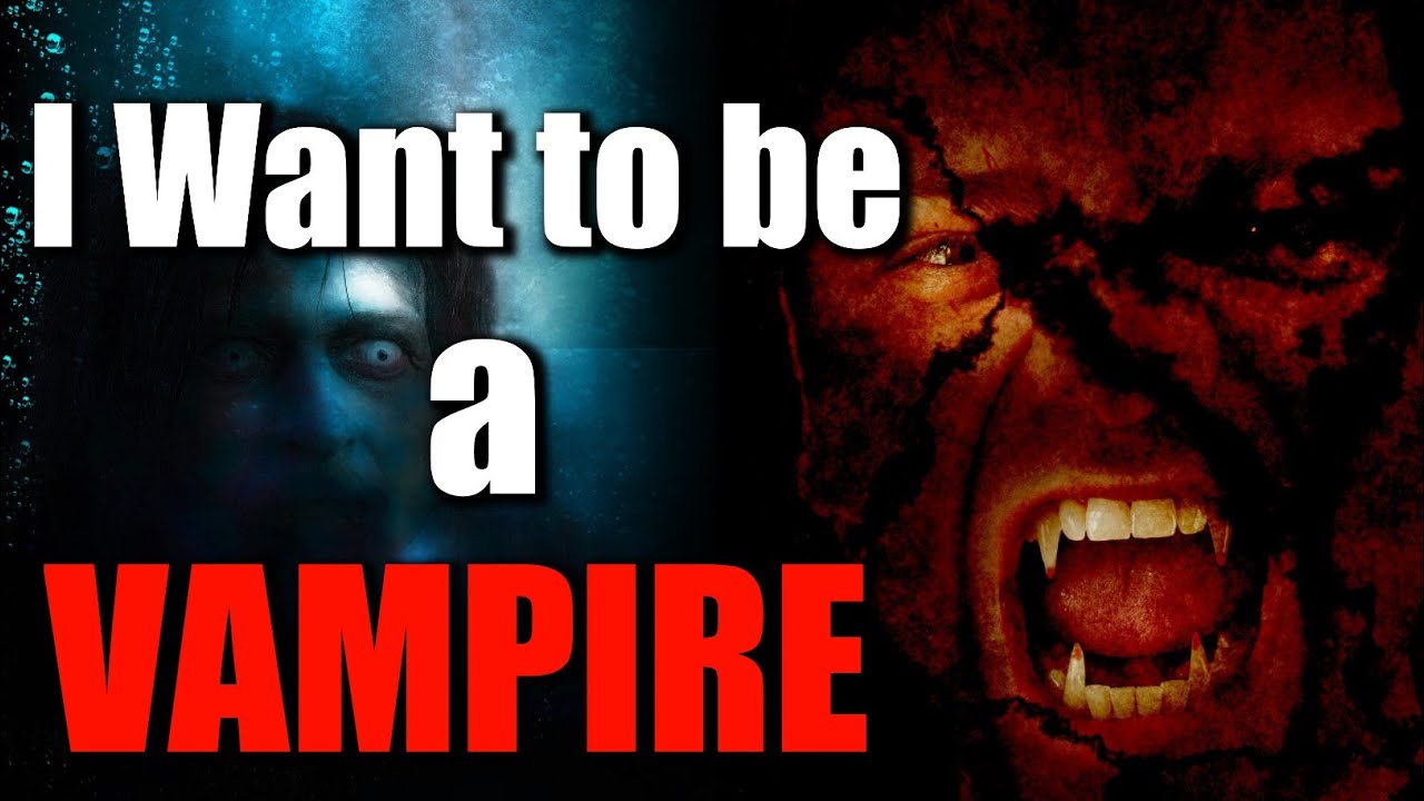 I Want to be a Vampire | True Scary Thing | Real Life Horror Stories ...