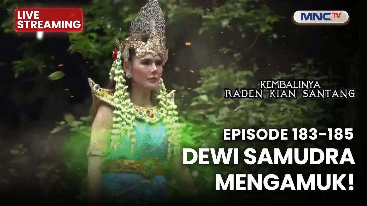 🔴 DEWI SAMUDRA MENGAMUK! | LIVE KEMBALINYA RADEN KIAN SANTANG | 18 ...