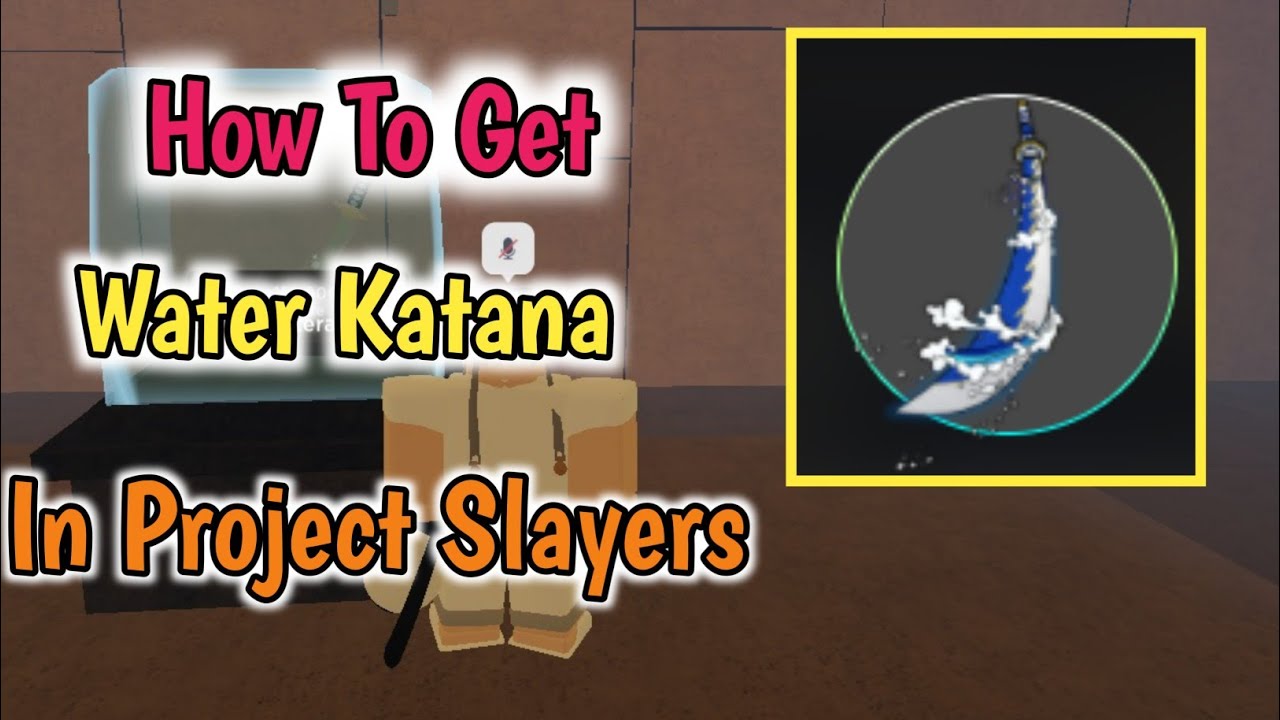 How To Get Water Katana In Project Slayers (2025) - Complete Guide ...