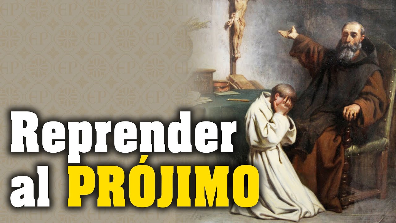 Reprender al PRÓJIIMO. ¿Cómo? - YouTube