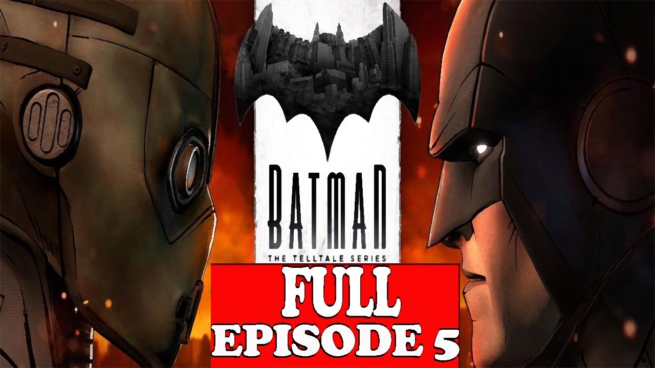 BATMAN Telltale Series EPISODE 5 FULL Walkthrough - YouTube