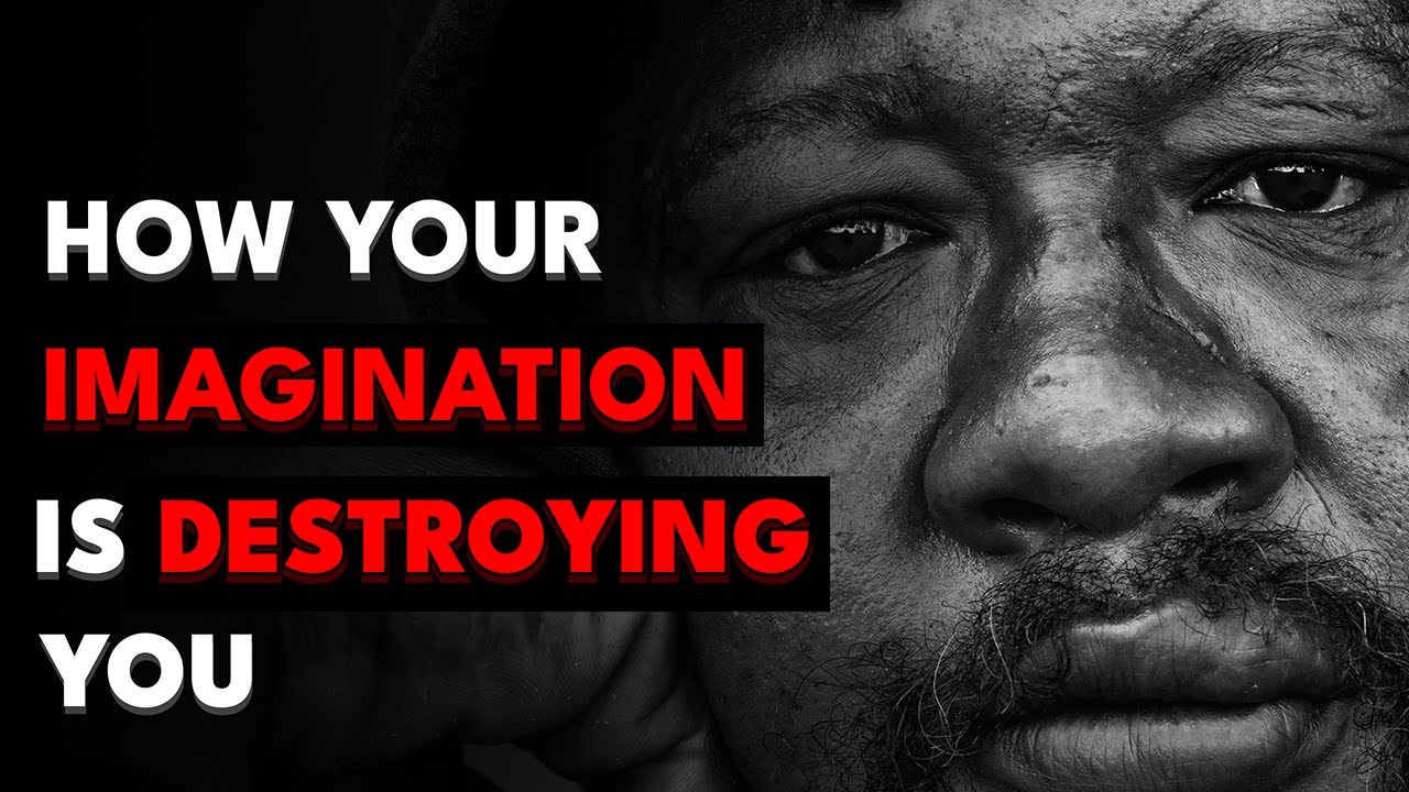How your imagination is destroying you | Wining the battle in your mind ...