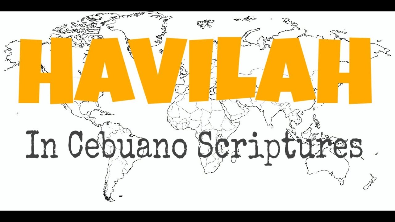 HAVILAH: In Cebuano Scriptures - YouTube