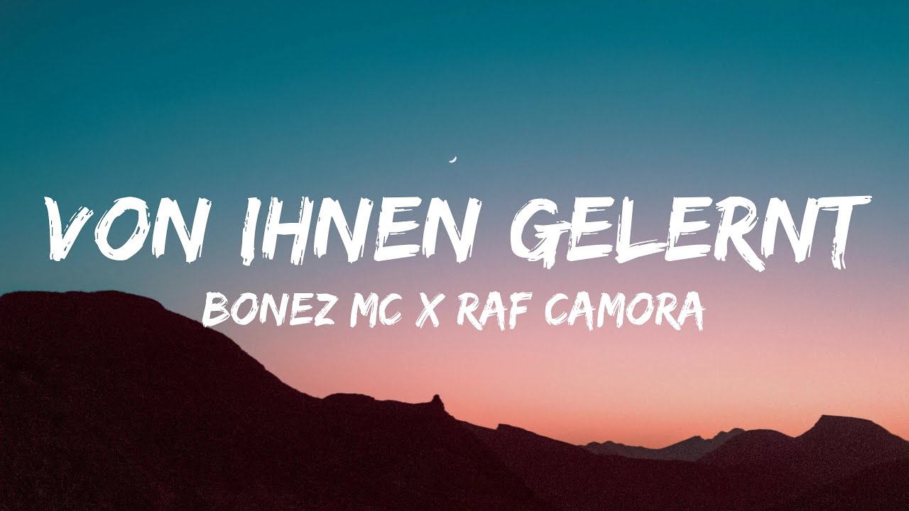 Bonez MC & RAF Camora - Von ihnen gelernt (Lyrics) - YouTube
