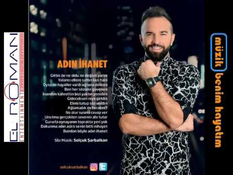 Selçuk Şarbalkan - Adın İhanet (2017) MBH VOL 1