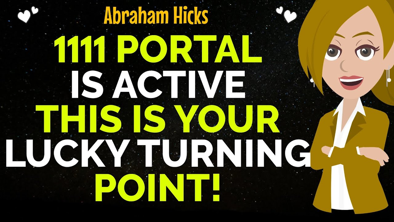 1111 Portal Is Active — This Is Your Lucky Turning Point Abraham Hicks ...